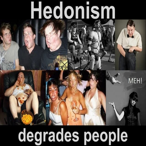 Hedonism degrades people | PPT