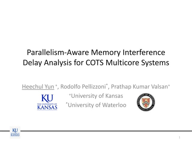Parallelism Aware Memory Interference Delay Analysis For Cots Multicore Systems Ppt