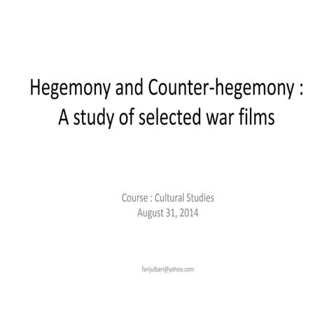 Hegemony and Counter-hegemony : A study of selected war films | PPTX