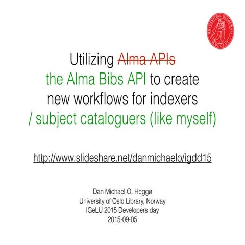 Utilizing the Alma Bibs API to create new workflows for indexers ...