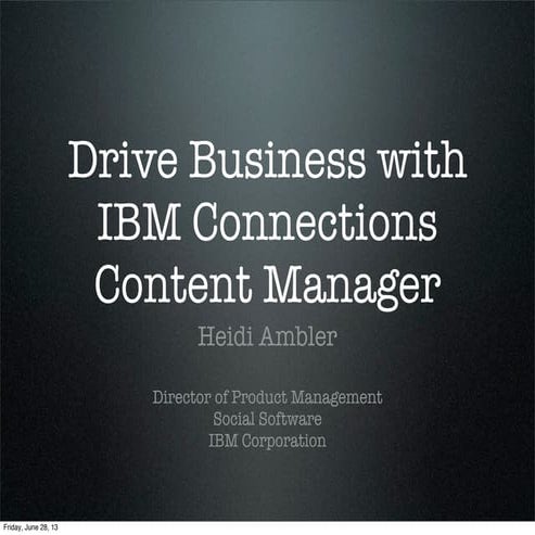 Heidi Ambler - Drive Business with IBM Connections Content Manager | PDF