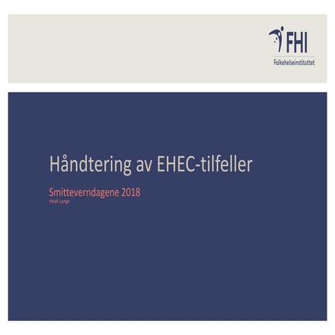 Heidi lange, håndtering av ehec tilfeller i kommunen, smitteverndagene ...