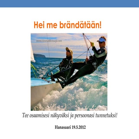 Hei me brändätään 2012 hanasaari (1) | PPT