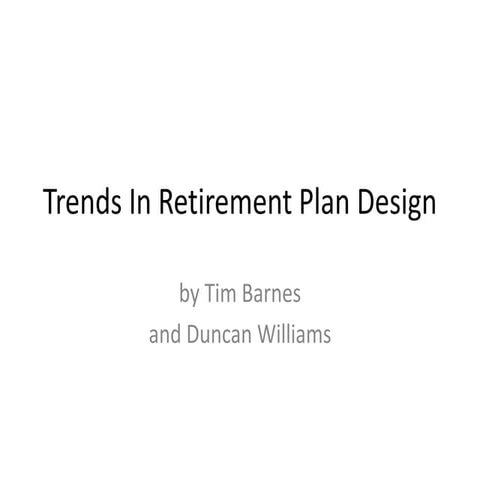 Trends in Retirement Plan Design | PPT