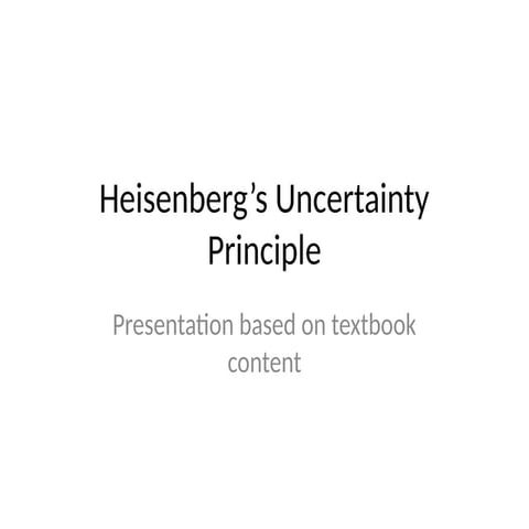 Heisenberg_Uncertainty_Principle_Presentation.pptx