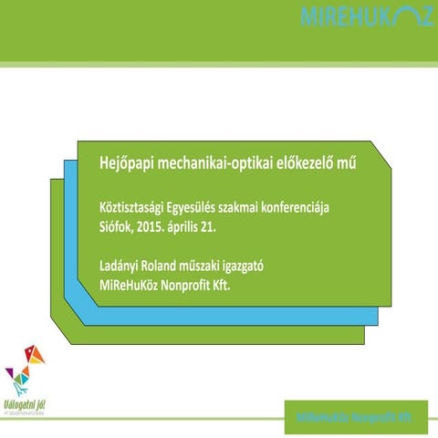 Hejőpapi mechanikai-optikai előkezelő mű | PPTX