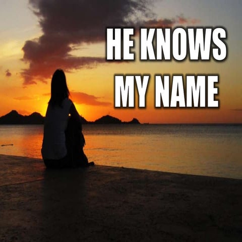 He knows my name | PPTX