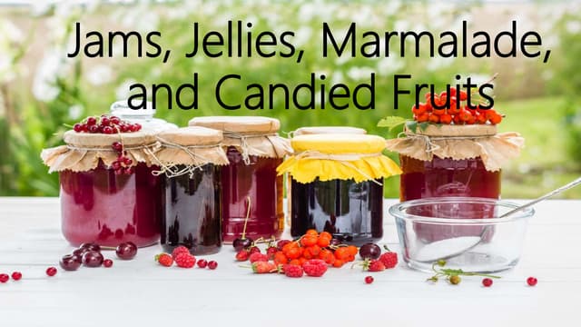 Jams Jellies Marmalades And Candied Fruits Pptx