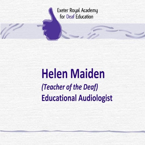 Effects of hearing loss on language acquisition - Helen Maiden - Exeter ...