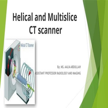 Helical and Multislice CT | PPTX