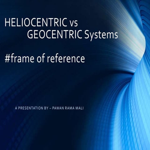 HELIOCENTRIC and GEOCENTRIC Systems | PPTX