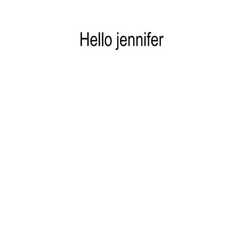 hello jennifer | PPT