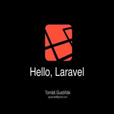 Hello, Laravel - Tomáš Gustiňák | PDF | Programming Languages | Computing