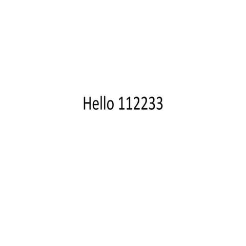 Hello 112233 | PPTX