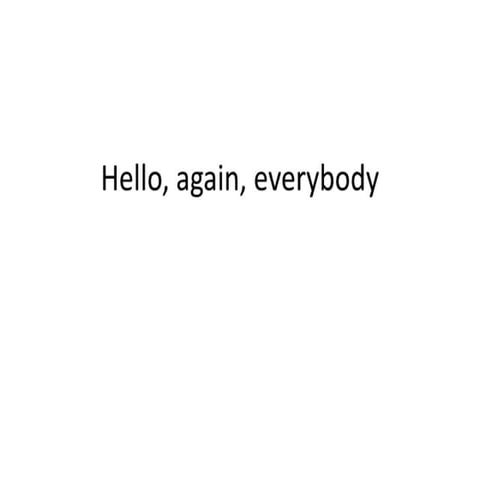 Hello, again, everybody | PDF