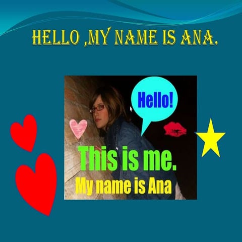 Hello ,my name is ana | PPTX