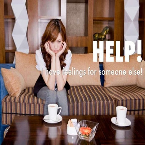 Help! I have feelings for someone else! | PPTX