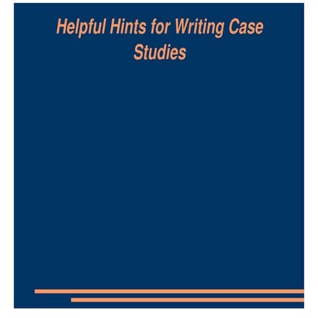 Helpful Hints For Writing Case Studies | PPT