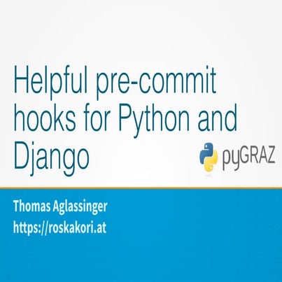 Helpful Pre Commit Hooks For Python And Django Ppt 