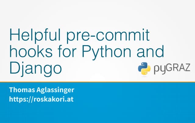 Helpful Pre Commit Hooks For Python And Django Ppt