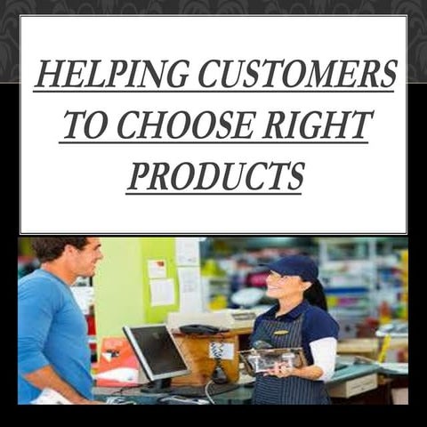 Helping customers choose right products | PPTX