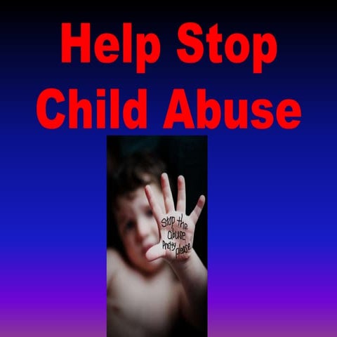 Help Stop Child Abuse | PPT