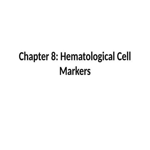 Hema II Chapter 8 _hematological cell markers.pptx