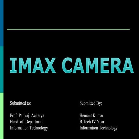 Hemant ppt on_imax | PPT | Cameras and Camcorders | Consumer Electronics