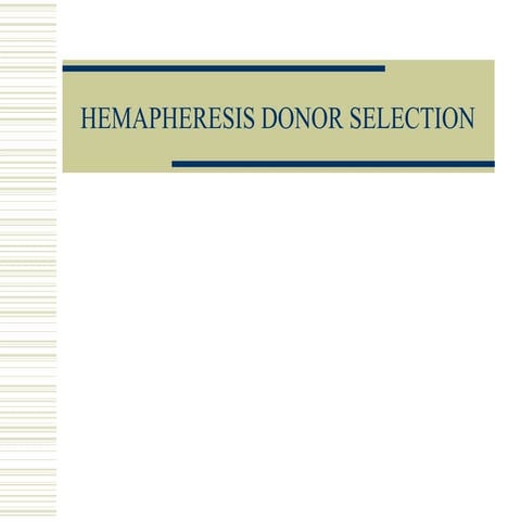 HEMAPHERESIS DONOR SELECTION in blood banking.ppt