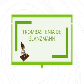 TROMBOASTENIA DE GLANZMANN - SINDROME DE BERNARD-SOULIER | PPTX