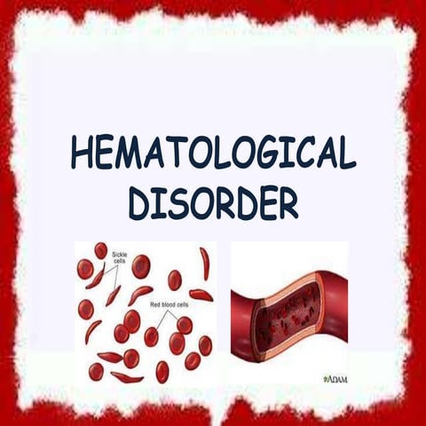 Hematological disorder.pptx | Blood Disorders | Diseases and Conditions