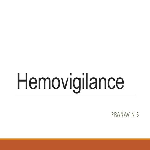 Hematovigilance / Haemovigilance Pranav | PPTX