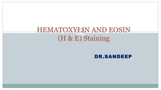 ANATOMY ELECTIVE HAEMAATOXYLIN AND EOSIN | PPT