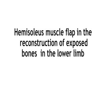 Hemisoleus Flap For Lower Limb Defecta Pptx