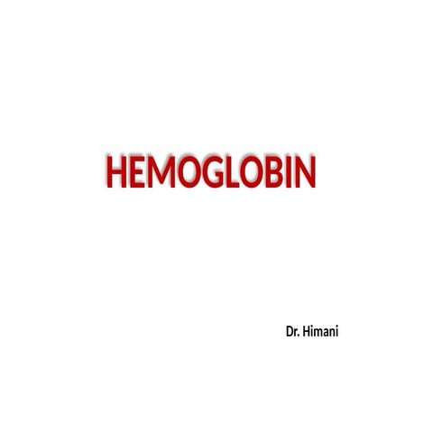 Hemoglobin and the Red blood cell structure | PPTX