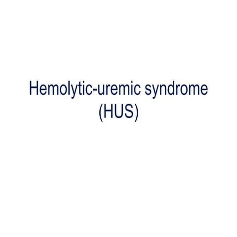 Hemolytic-uremic syndrome (HUS). important pptx | PPTX