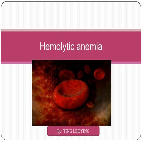 Hemolytic anemia | PPTX