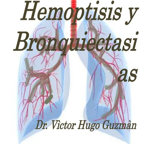 hemoptisis y bronquiectasias.pptx