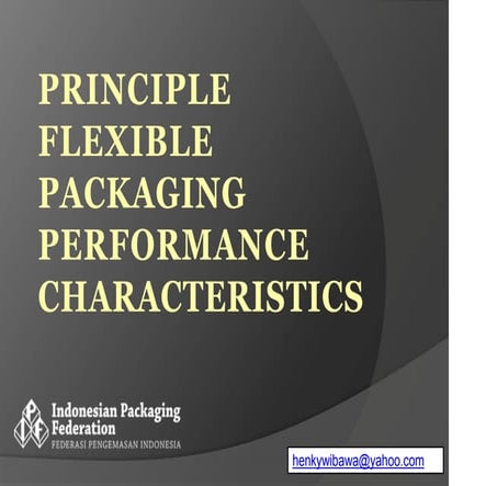 Henky wibawa principle flexible packaging performance characteristics ...