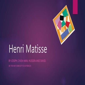 Henri matisse | PPTX | Museums & Galleries | Attractions