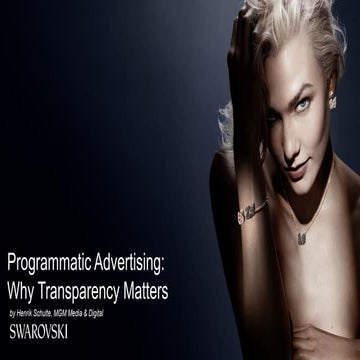 PROGRAMMATIC ADVERTISING: WHY TRANSPARENCY MATTERS - Swarovski | PDF