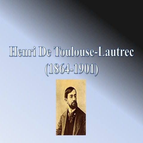 Henri Toulouse Lautrec's Paintings | PPTX