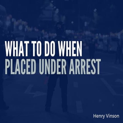 What to Do When Placed Under Arrest | PPT