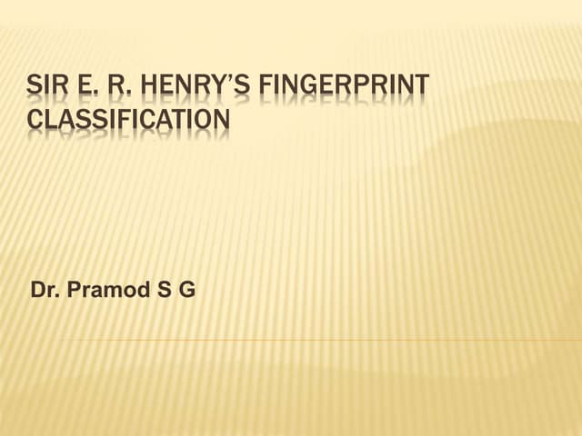 Henry’s 10 digit classification of fingerprint | PPTX