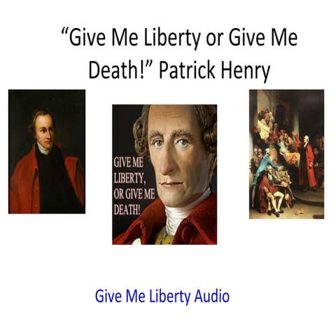 Henry give me liberty | PPT | Civic affairs | Politics