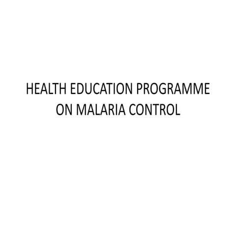 Health education program planning on malaria control | PPTX
