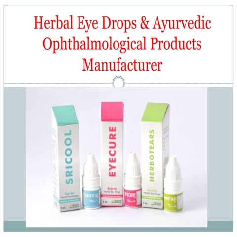 Herbal Eye drops & Ayurvedic ophthalmological products manufacturer | PPTX