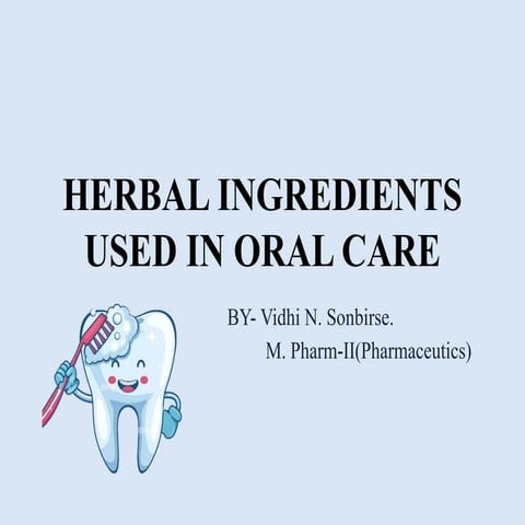 HERBAL INGREDIENTS USED IN ORAL CARE.pptx