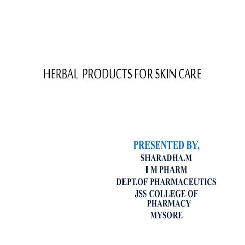 Herbal products for skin care | PPTX