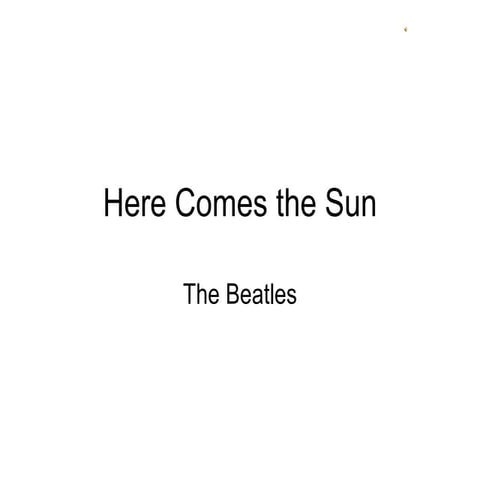 Here comes the sun | PPT | Rock Music | Music